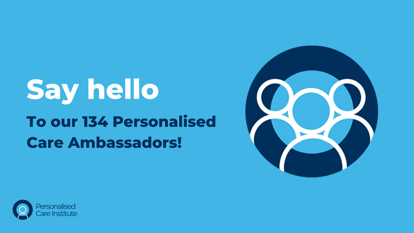 Say hello to our ambassadors - Personalised Care Institute